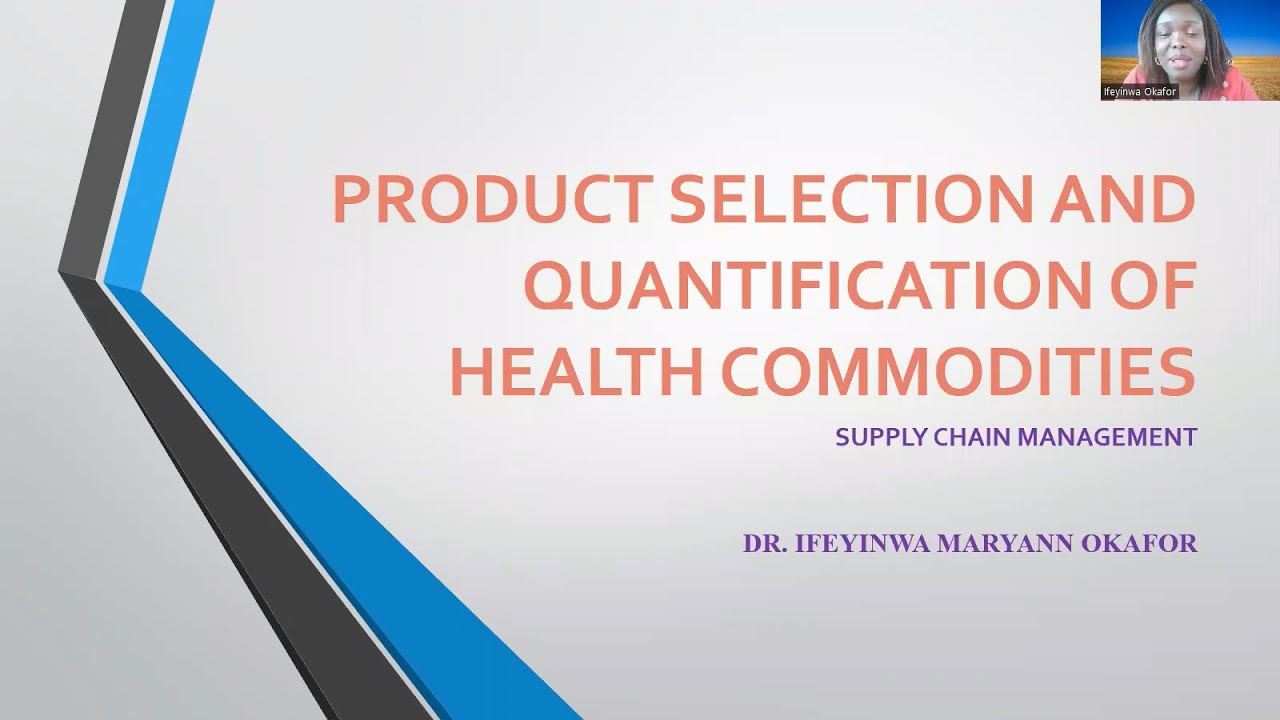PRODUCT SELECTION AND QUANTIFICATION OF HEALTH COMMODITIES