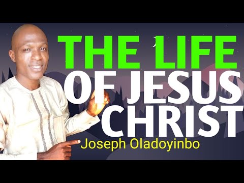 The Life Of Jesus Christ (Messiah) Of Nazareth - Son Of God, HD, KJV_Joseph Oladoyinbo ( wordandgod