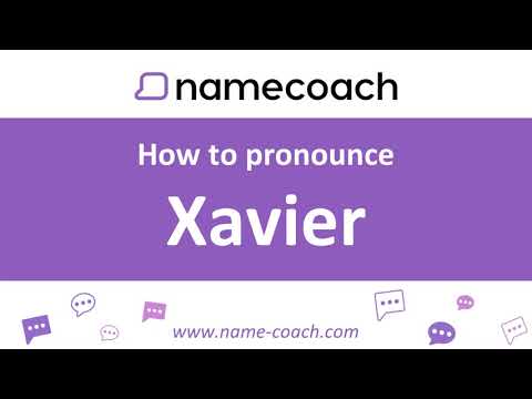 How to Pronounce Xavier?
