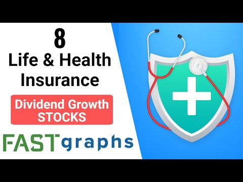 8 Life and Health Insurance Dividend Growth Stocks: 2.51% - 5.11% Dividend Yields | FAST Graphs
