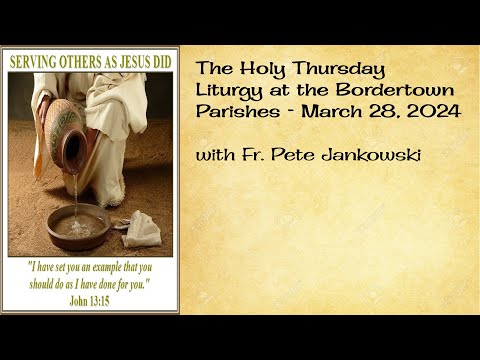Online Mass for Holy Thursday at the Bordertown Parishes (March 28, 2024)