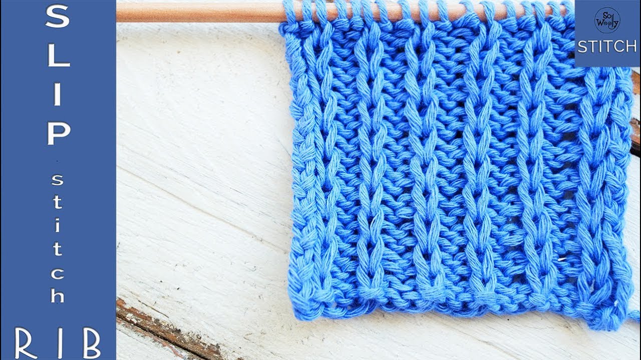 Slip Stitch Rib knitting stitch:  Ideal for beginners - So Woolly