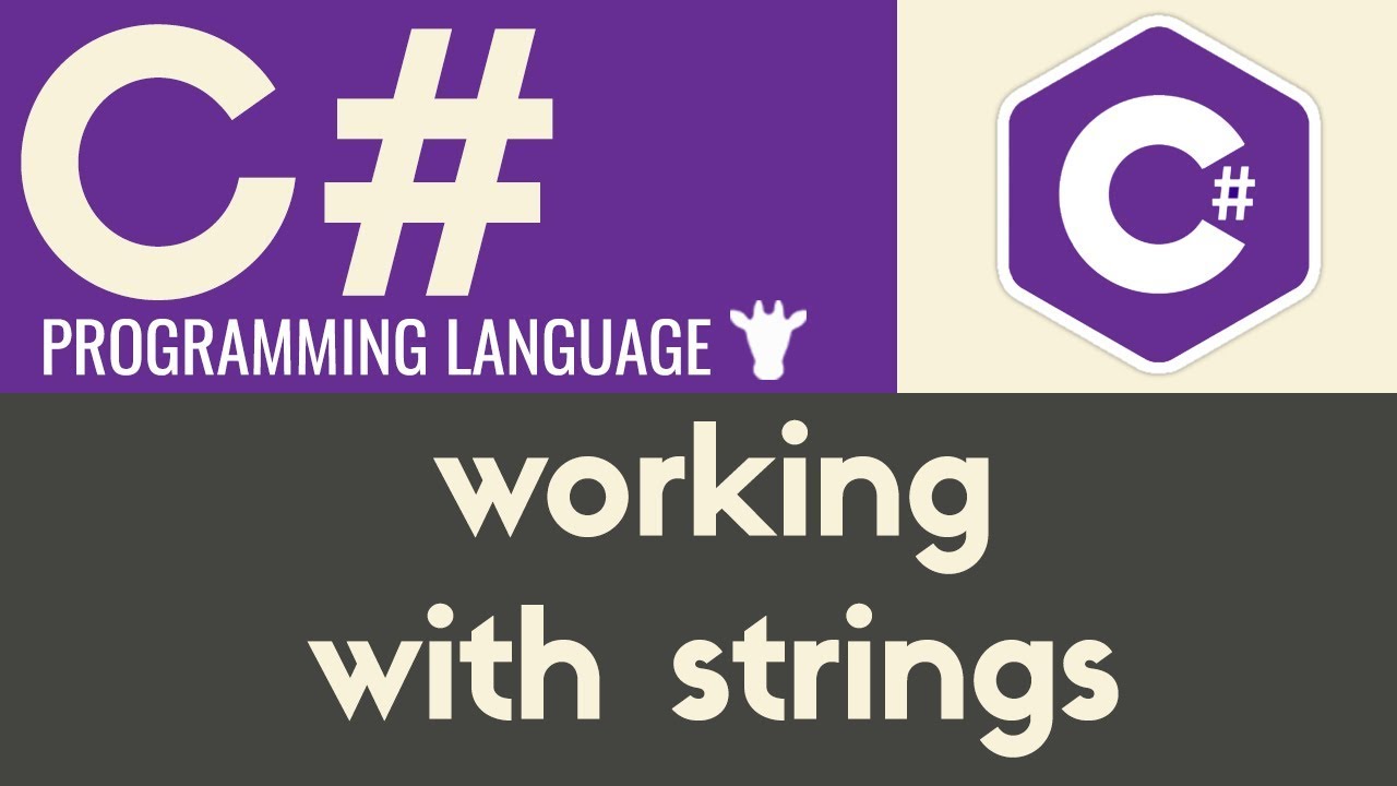 Working With Strings | C# | Tutorial 6
