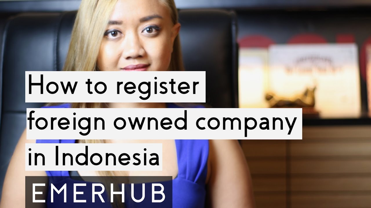 Foreign owned company registration in Indonesia