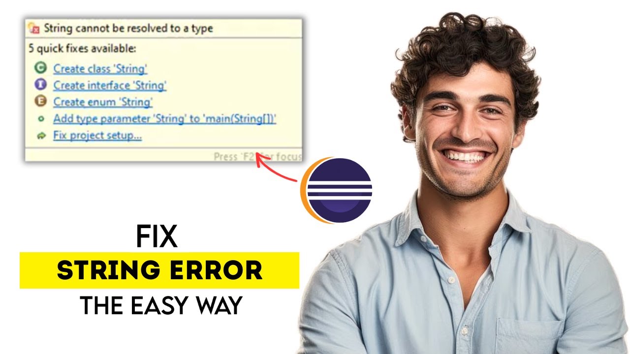How to Fix 'String Cannot Be Resolved to a Type' in Eclipse 2025 (Fast & Easy Guide)