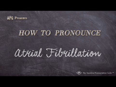 How to Pronounce Atrial Fibrillation (Real Life Examples!)