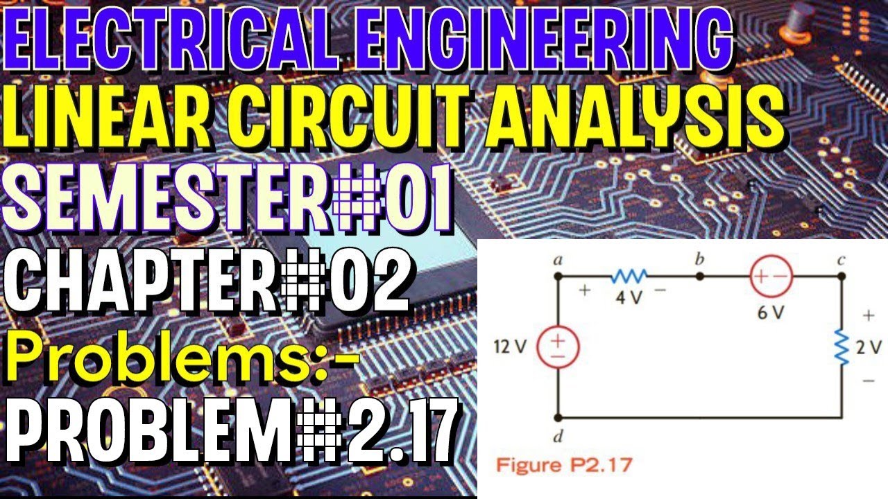 Linear Circuit Analysis | Chapter#02 | Problem#2.17 | Basic Engineering Circuit Analysis