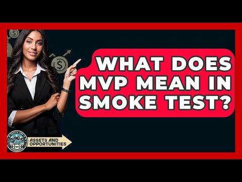 What Does MVP Mean In Smoke Test? - AssetsandOpportunity.org