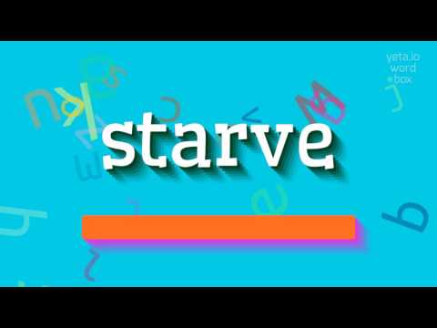 How to say "starve"! (High Quality Voices)