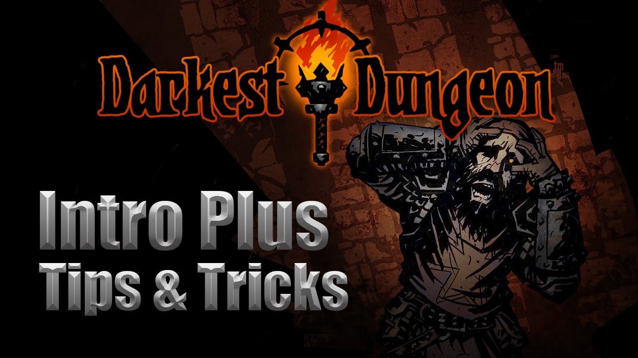 Darkest Dungeon - Ep. 1 - Intro plus Tips & Tricks!