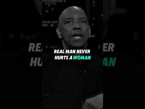 Real Man Never Hurt A Women / Denzel Washington #motivation #motivationalvideo #denzelwashington