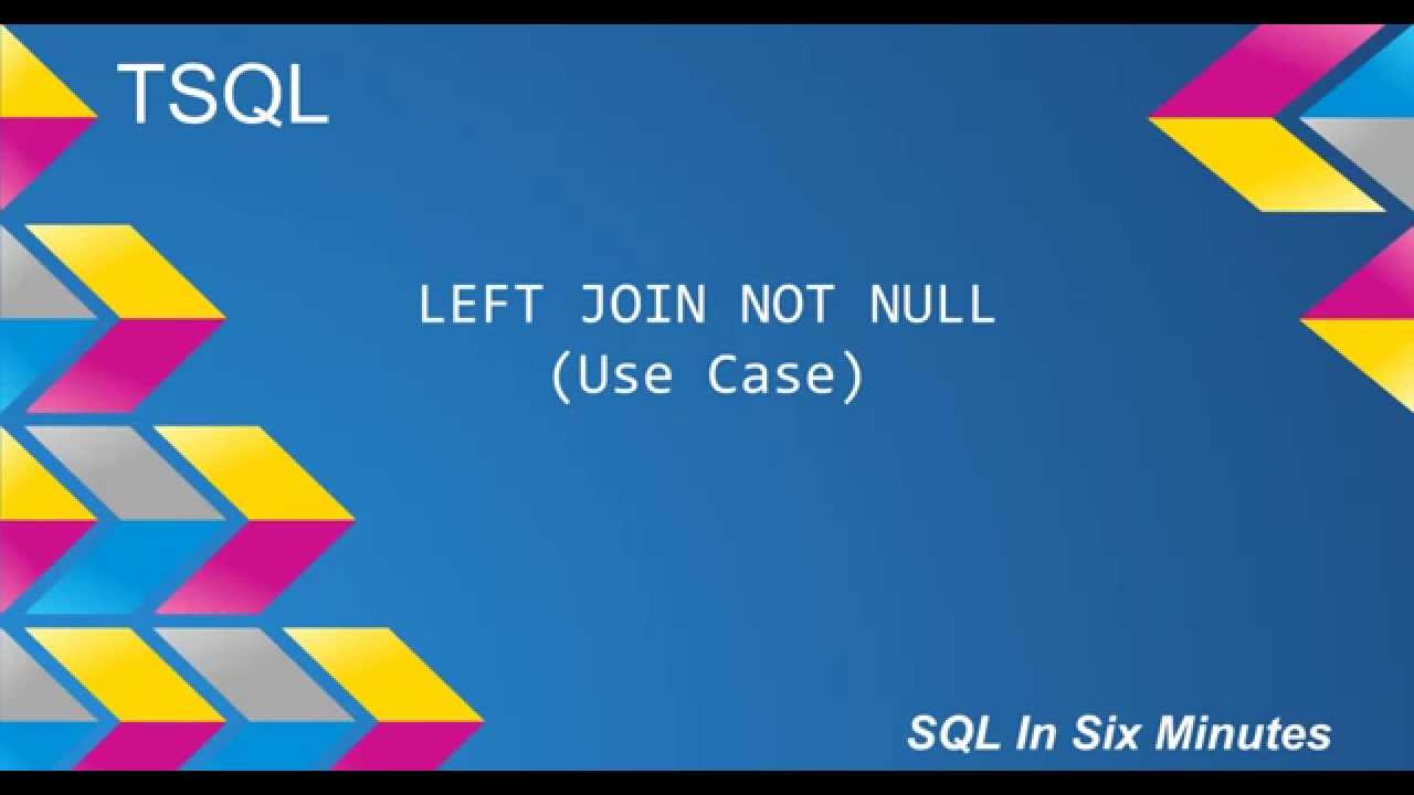 TSQL: LEFT JOIN NOT NULL (Use Cases)