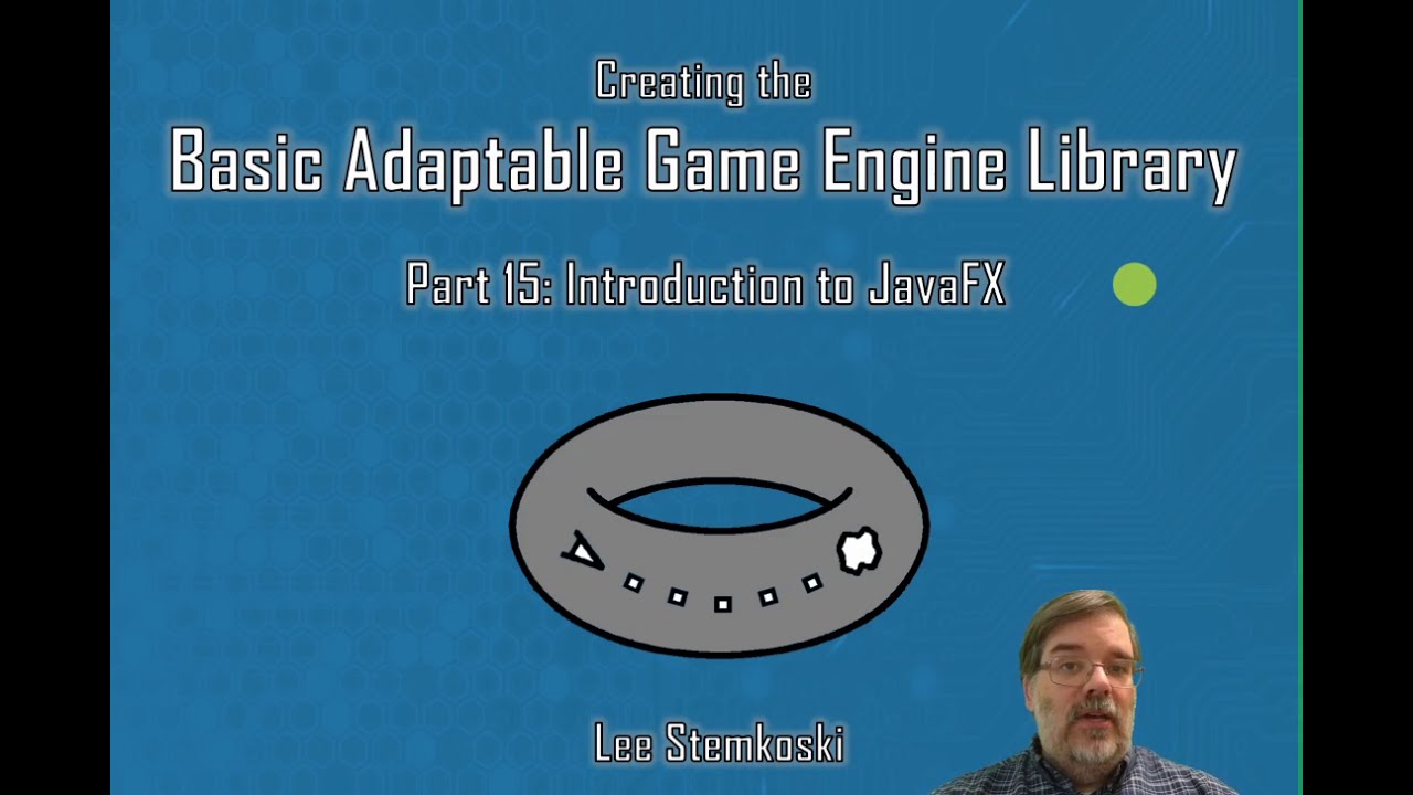The Basic Adaptable Game Engine Library - Part 15 - Introduction to JavaFX