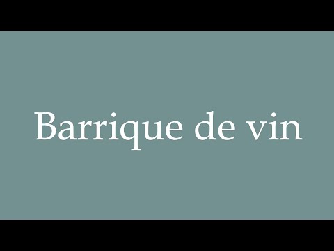 How to Pronounce ''Barrique de vin'' (Barrel of wine) Correctly in French