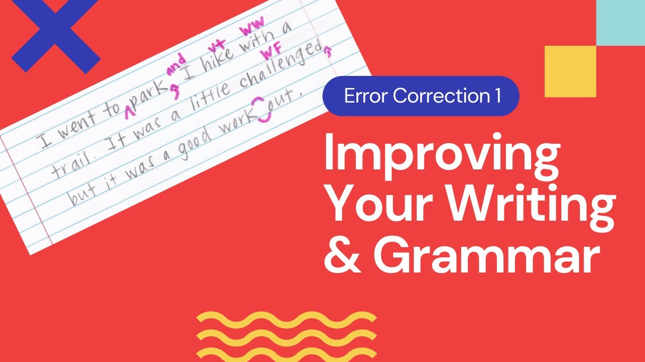 Error Correction 1 - Correcting Sentences to Improve Your Writing and Grammar