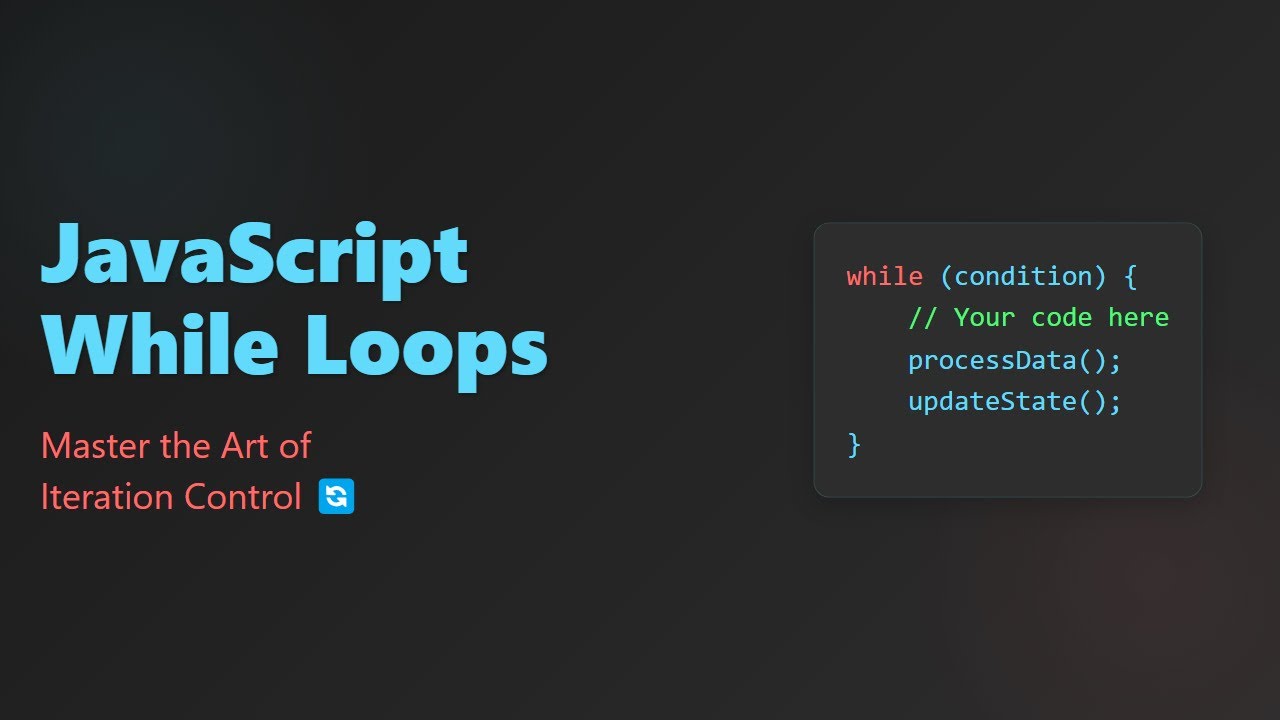 JavaScript While Loops: Master Iteration Control for Beginners