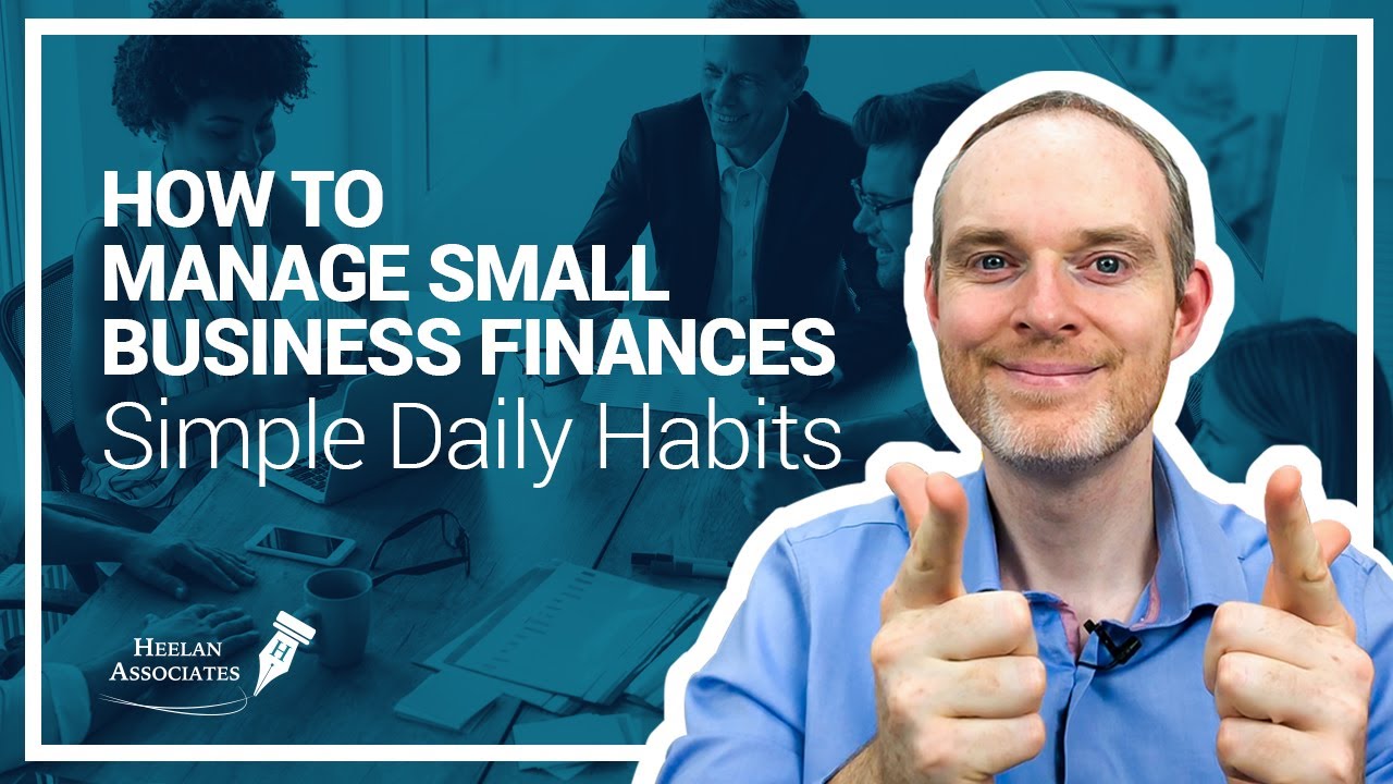 HOW TO MANAGE SMALL BUSINESS FINANCES: SIMPLE DAILY HABITS