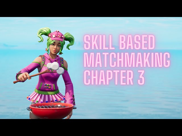 How does matchmaking work in Fortnite Chapter 3 Season 1