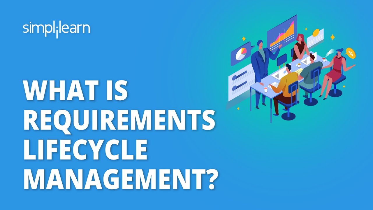 What Is Requirements Lifecycle Management? | Requirement Lifecycle Management Overview | Simplilearn