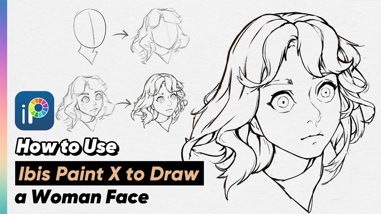 How to use Ibis Paint X to draw a woman's face ?