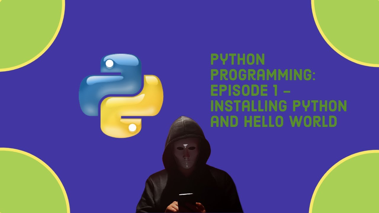 Python Programming: Episode 1 - Installing Python and hello world