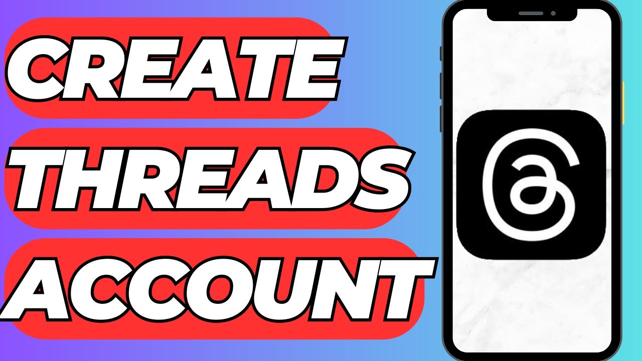 How To Create Threads Account - Full Guide