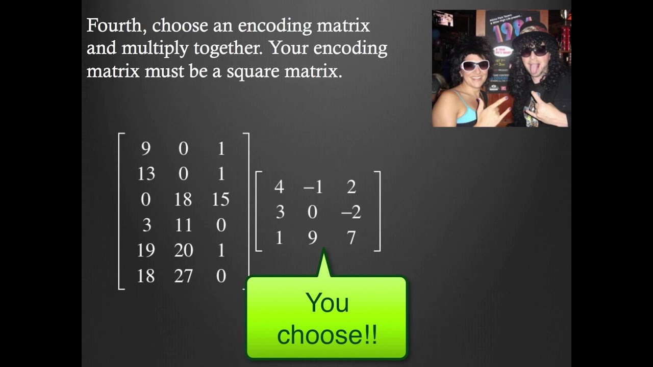 Encoding and Decoding Using Matrices