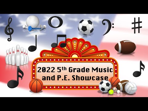 5th Grade 2022 Music and PE Showcase