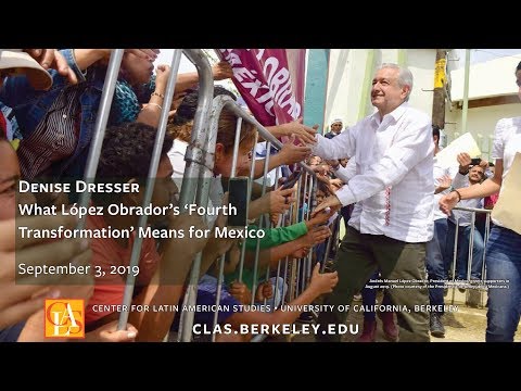 Denise Dresser, "What López Obrador’s ‘Fourth Transformation’ Means for Mexico"
