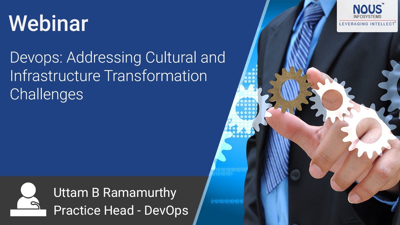 Webinar on DevOps, Addressing Cultural and Infrastructure Transformation Challenges