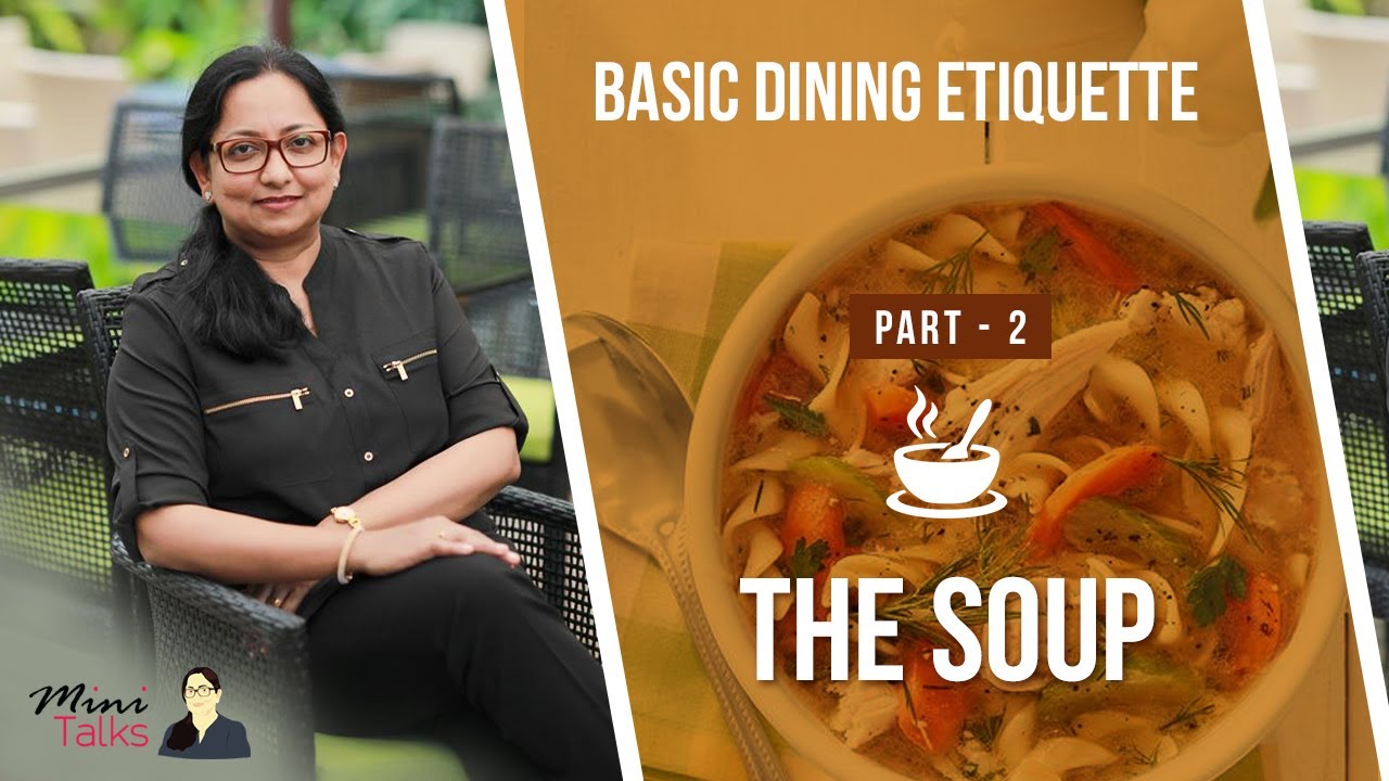 Basic Dining Etiquette Part 2- The soup course