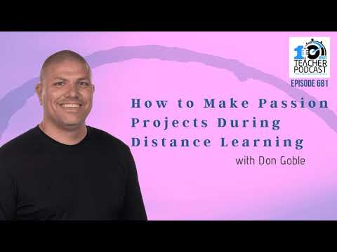 How to Make Passion Projects During Distance Learning