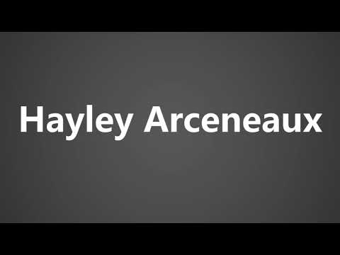 How To Pronounce Hayley Arceneaux
