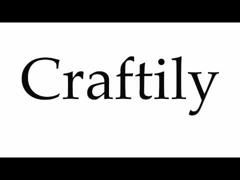 How to Pronounce Craftily