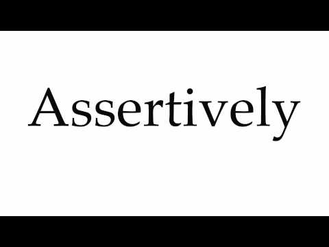 How to Pronounce Assertively