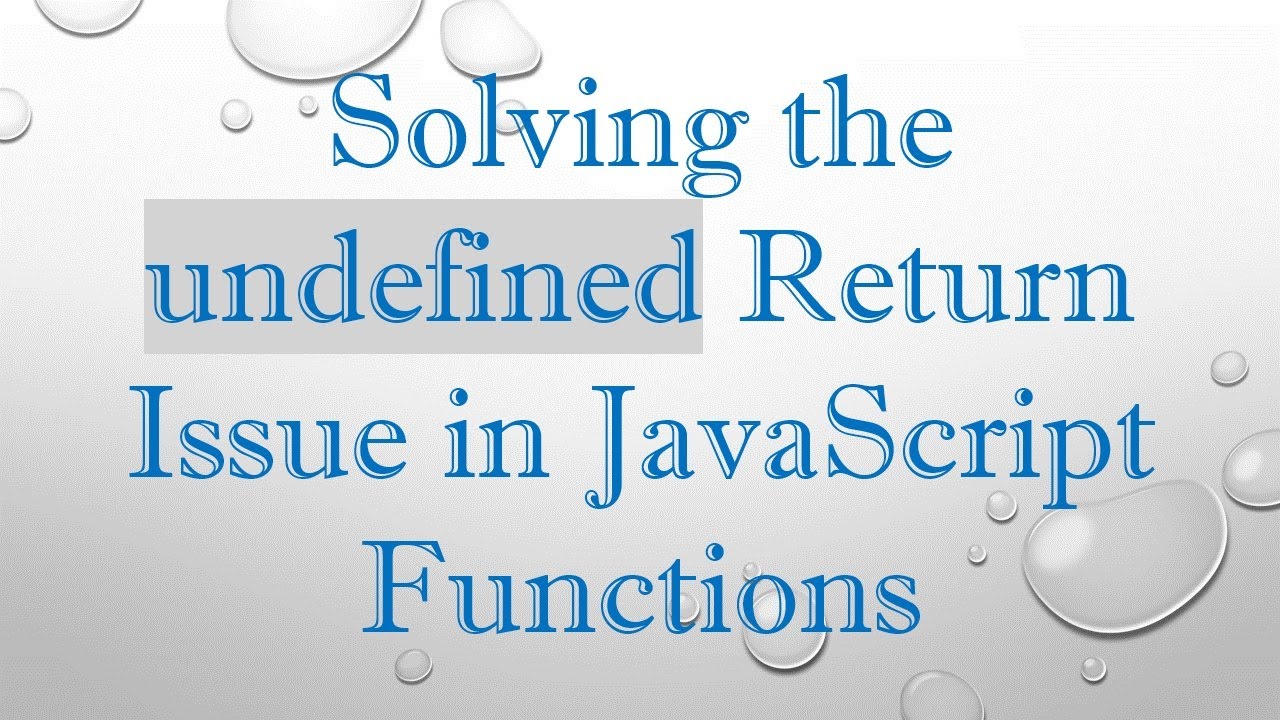 Solving the undefined Return Issue in JavaScript Functions