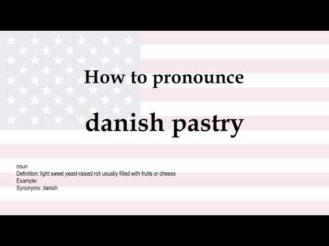 How to pronounce 'danish pastry' + meaning