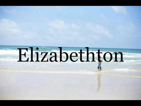 How To Pronounce Elizabethton🌈🌈🌈🌈🌈🌈Pronunciation Of Elizabethton