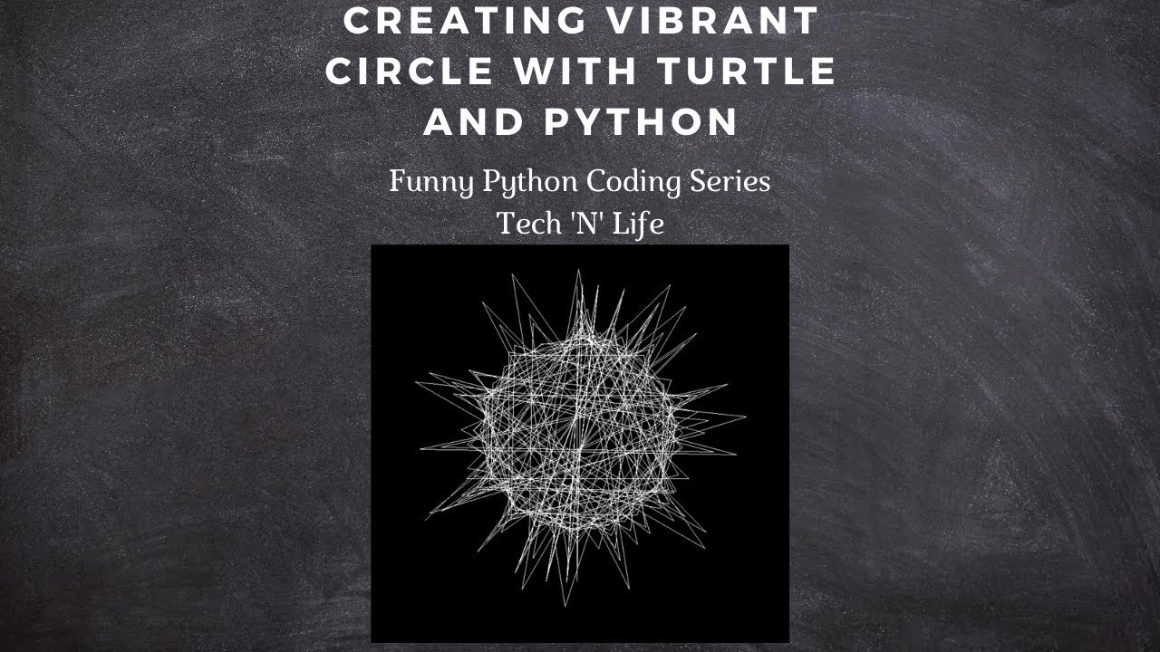 Creating Vibrant Circle Using Python and Turtle - 2020 | Funny Python Coding Series | Tech 'N' Life