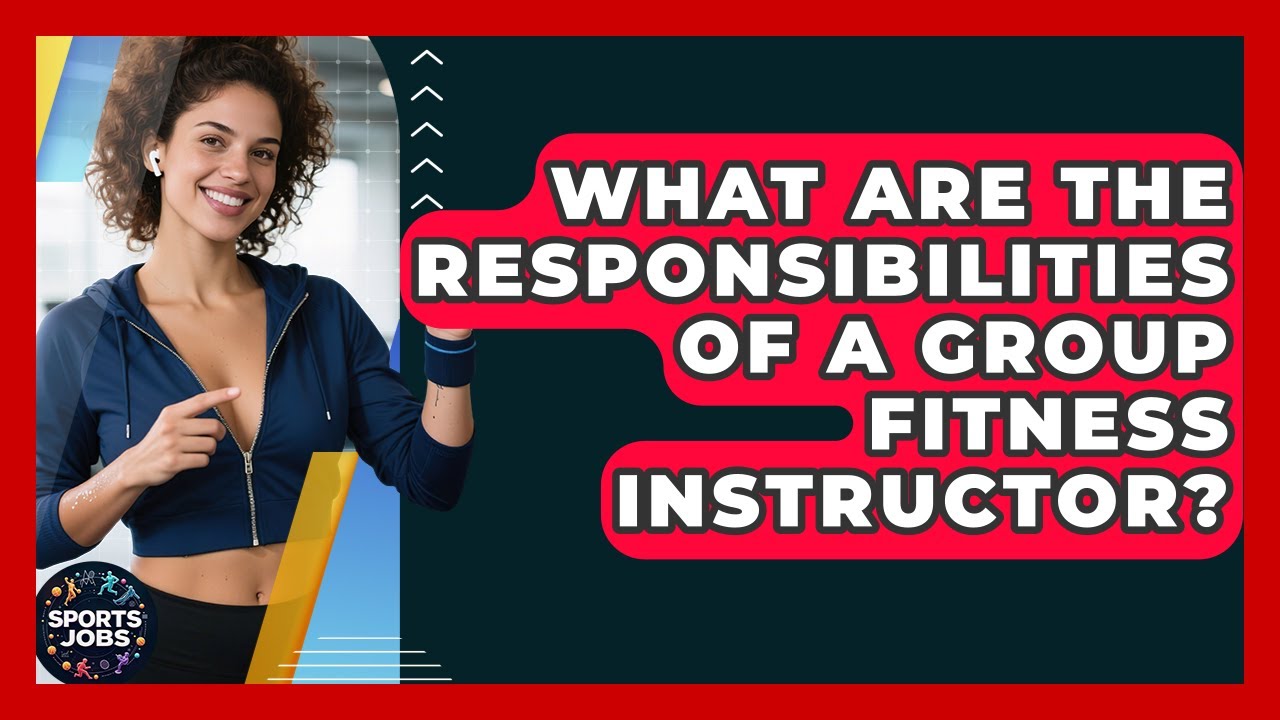 What Are The Responsibilities Of A Group Fitness Instructor? - Sports Jobs