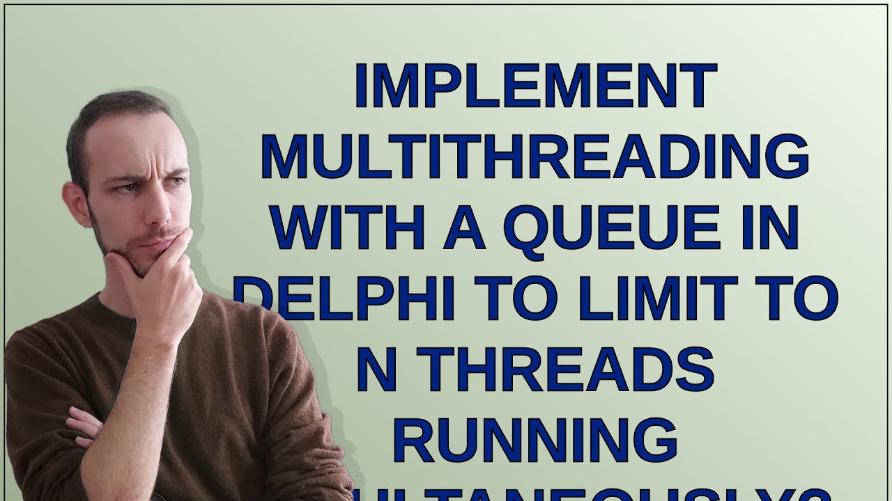 Implement multithreading with a queue in Delphi to limit to n threads running simultaneously?
