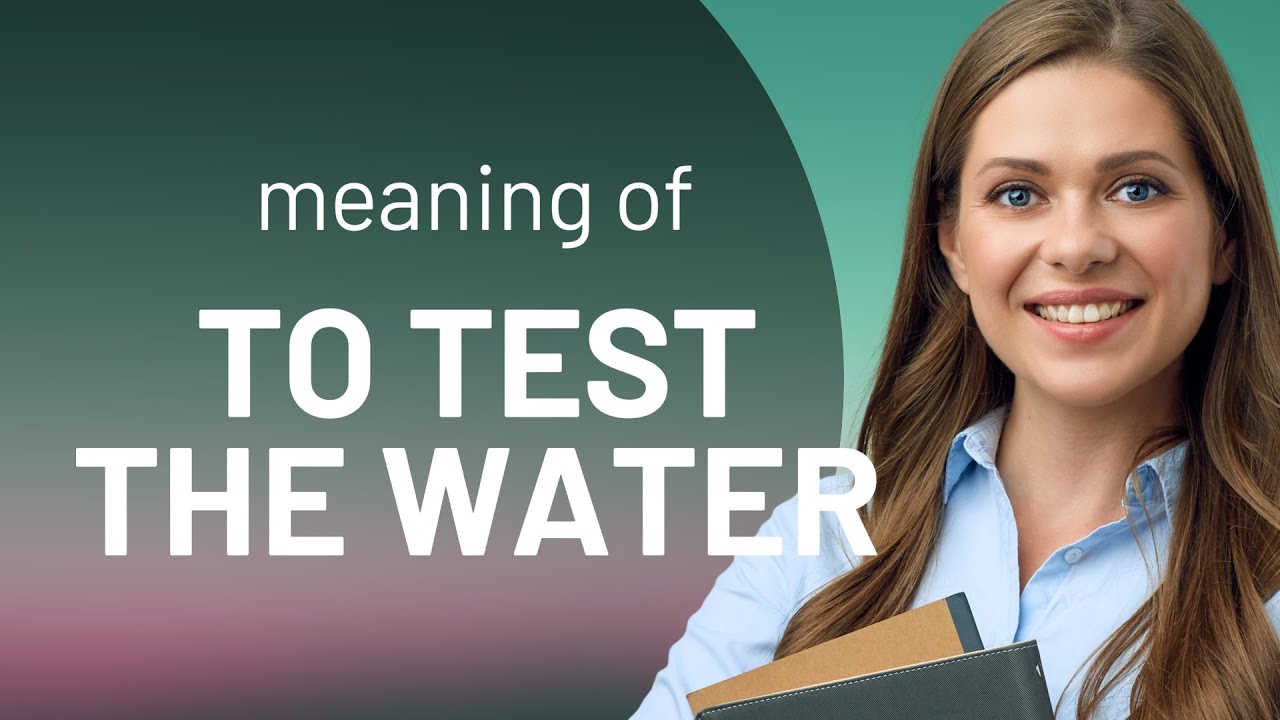 Testing the Waters: Understanding the Phrase