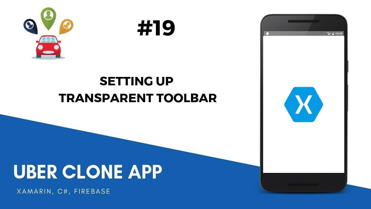 Xamarin Android Uber Clone - Setting up Transparent ToolBar