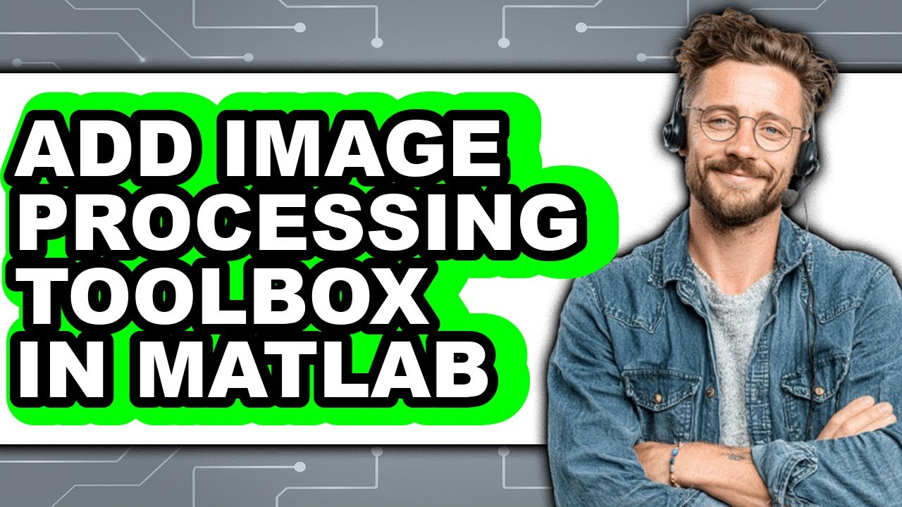 How to Add Image Processing Toolbox in Matlab (updated)