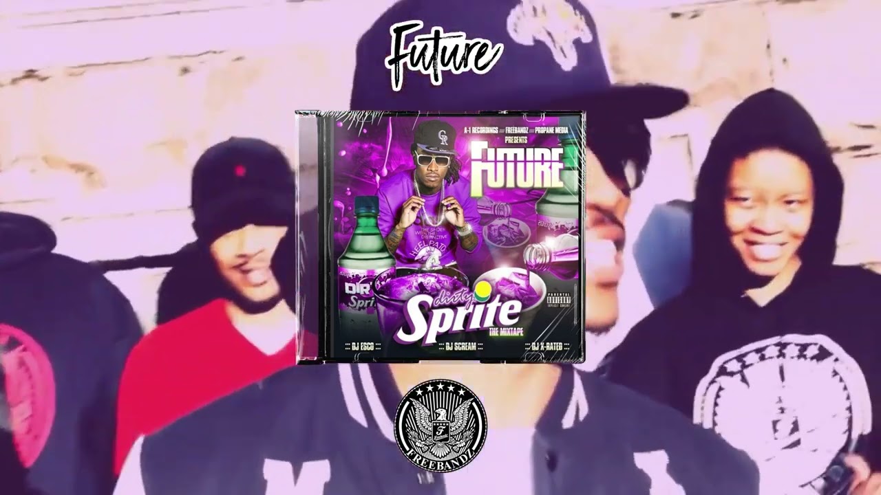 Future - Dirty Sprite [FULL MIXTAPE]