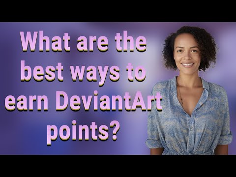What are the best ways to earn DeviantArt points?