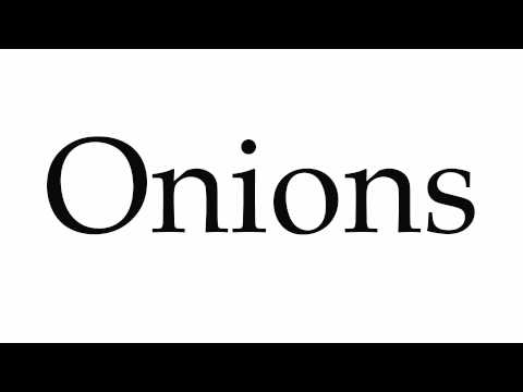 How to Pronounce Onions