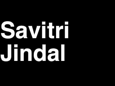 How to Pronounce Savitri Jindal India Forbes List of Billionaires Net Worth House Richest Woman