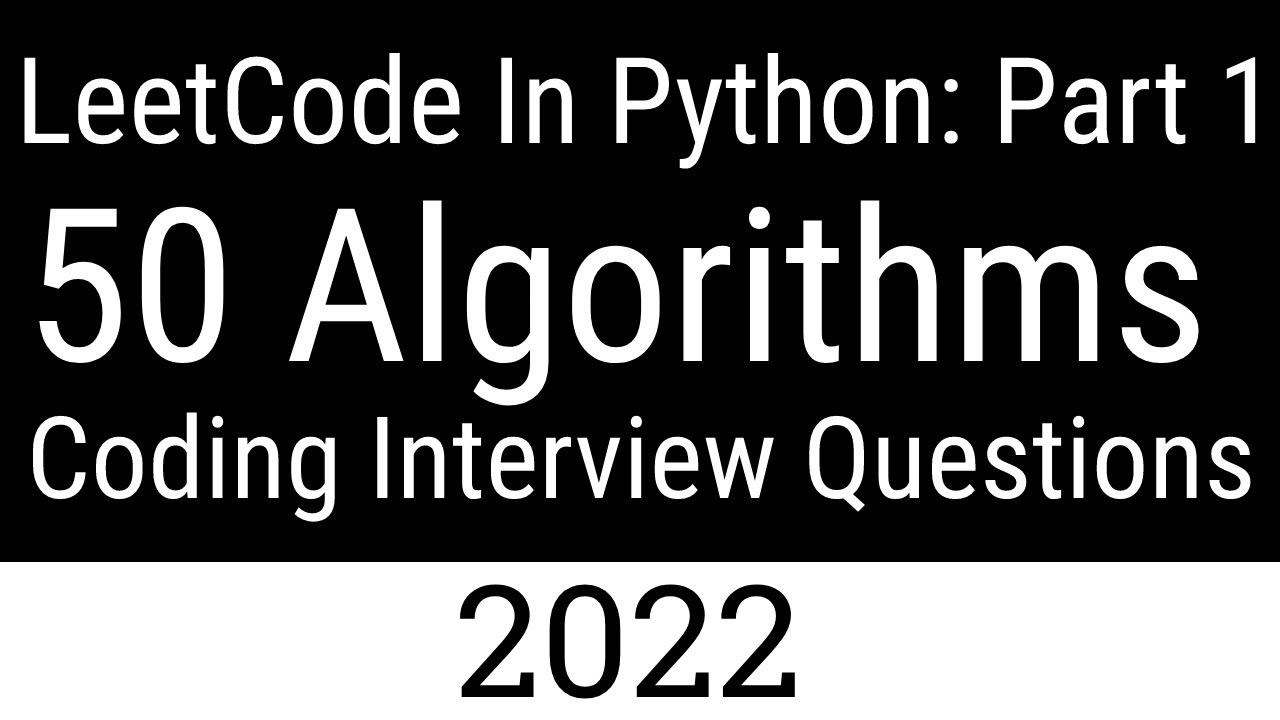 LeetCode In Python: 50 Algorithms Coding Interview Questions | Python Tutorial