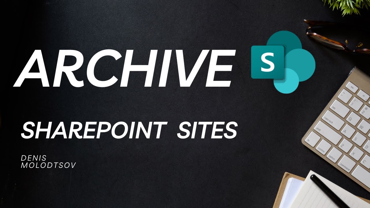 Ultimate Guide to Archiving SharePoint Sites 2024